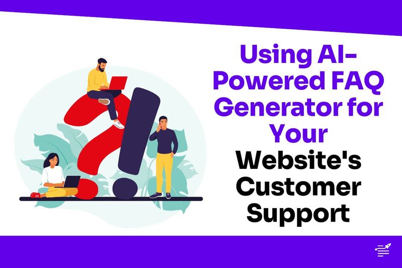 Using AI-Powered FAQ Generator for Your Website's Customer Support