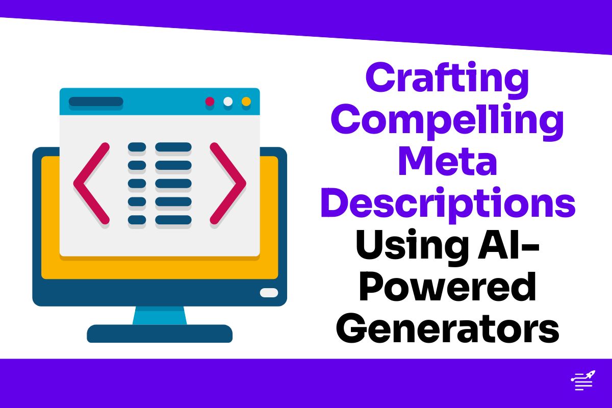 Crafting Compelling Meta Descriptions Using AI-Powered Generators