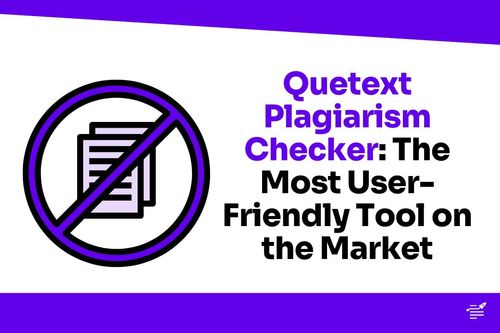 Quetext Plagiarism Checker: The Most User-Friendly Tool on the Market