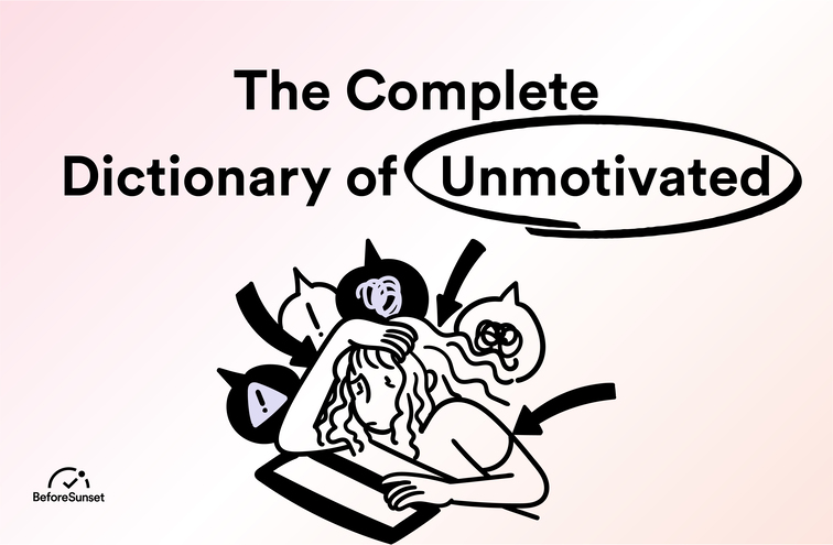 The Complete Dictionary of Unmotivated: Definition, Causes, and How to ...