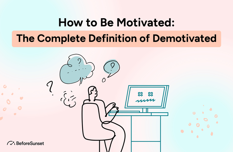 How to Be Motivated: The Complete Definition of Demotivated