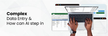 What is Complex Data Entry & How can AI step in?
