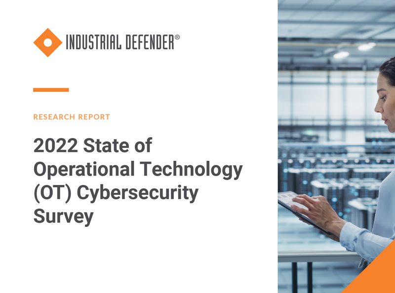 3 Key Takeaways from Our 2022 State of OT Cybersecurity Research | Industrial Defender OT/ICS ...