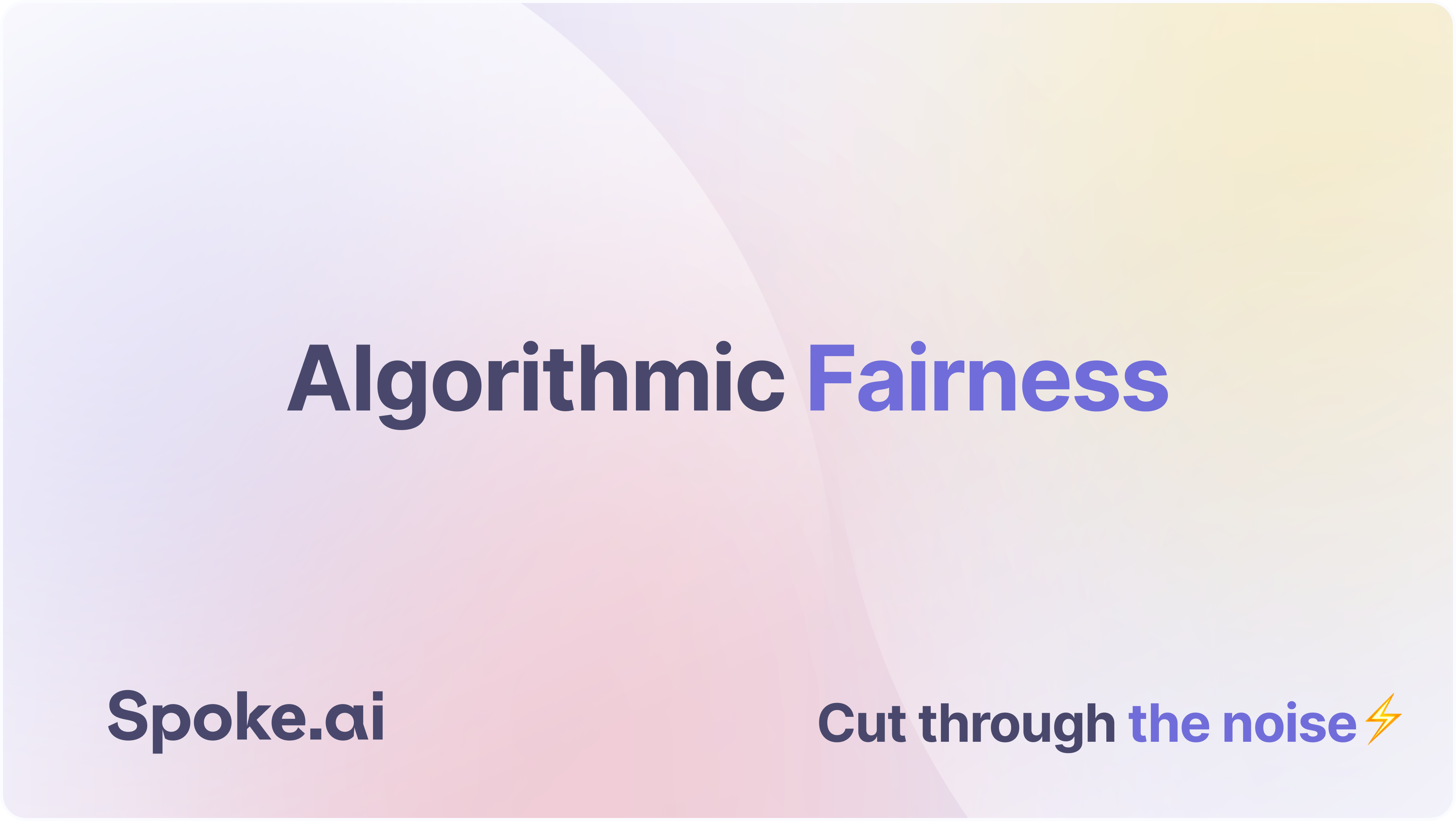 Spoke.ai Blog | Algorithmic Fairness Spoke.ai Blog | Algorithmic Fairness
