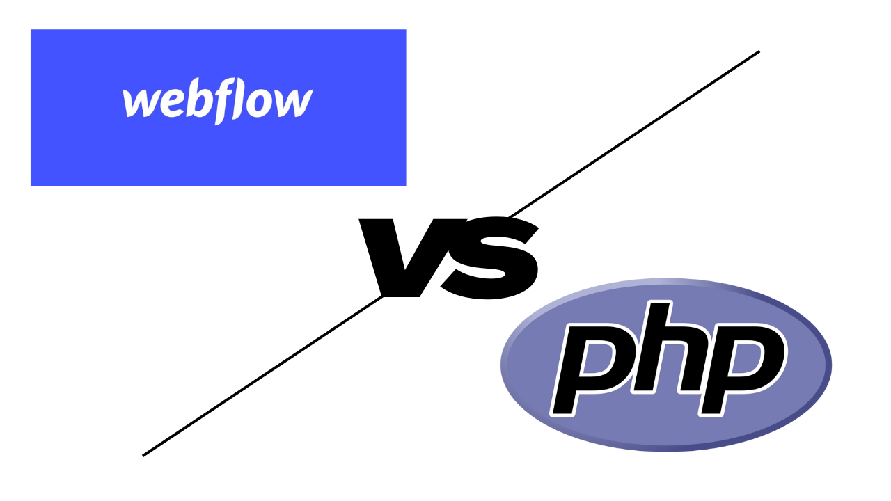 Webflow vs PHP: Which is the Better Choice for Your Web Development Needs?