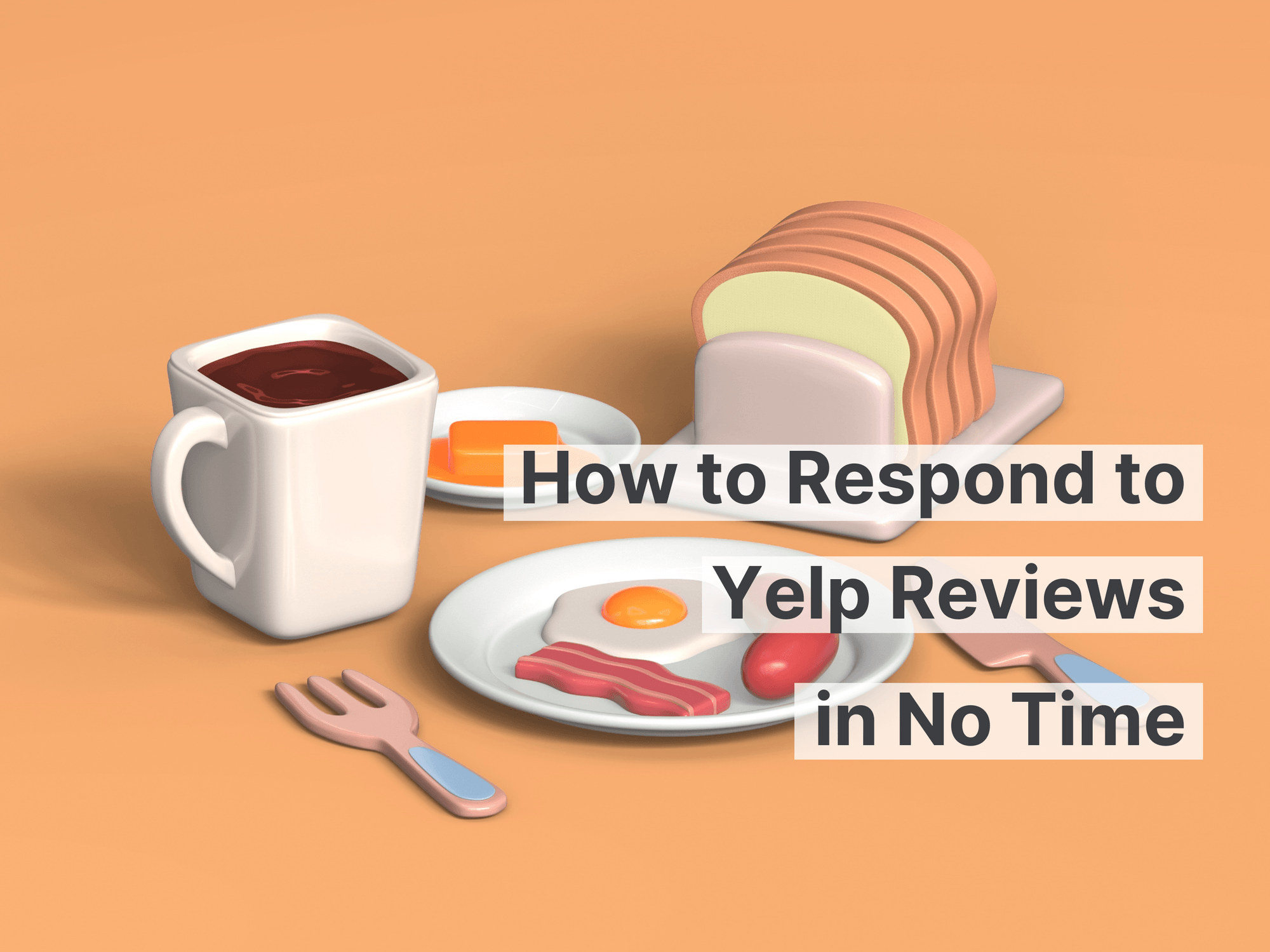 How to Respond to Yelp Reviews in No Time