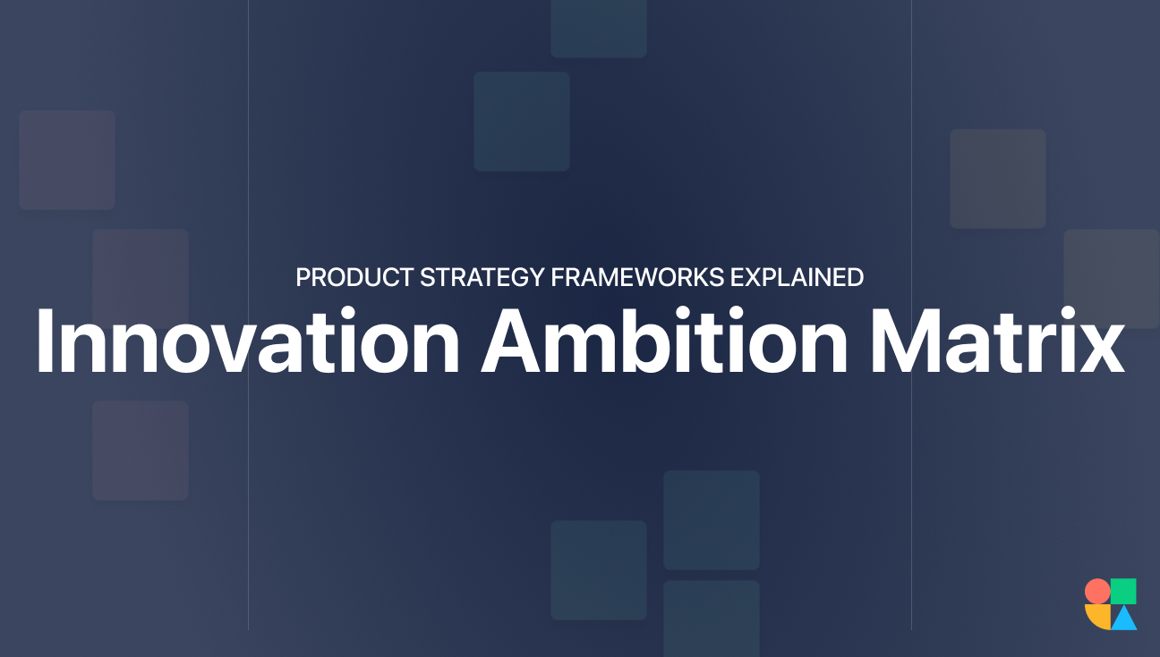 Innovation Ambition Matrix: Product strategy framework explained