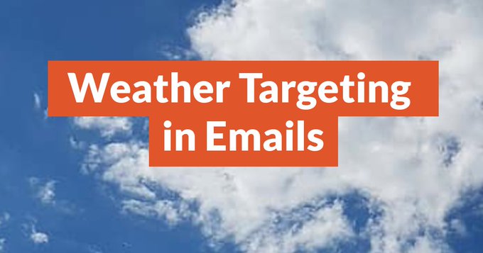 Quick wins: using the weather to personalise email campaigns | Reignite ...