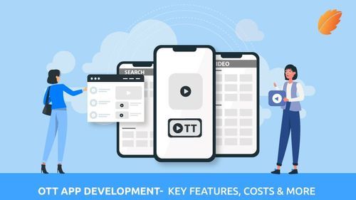 OTT App Development- Features, Costs & A Lot More! —Consagous