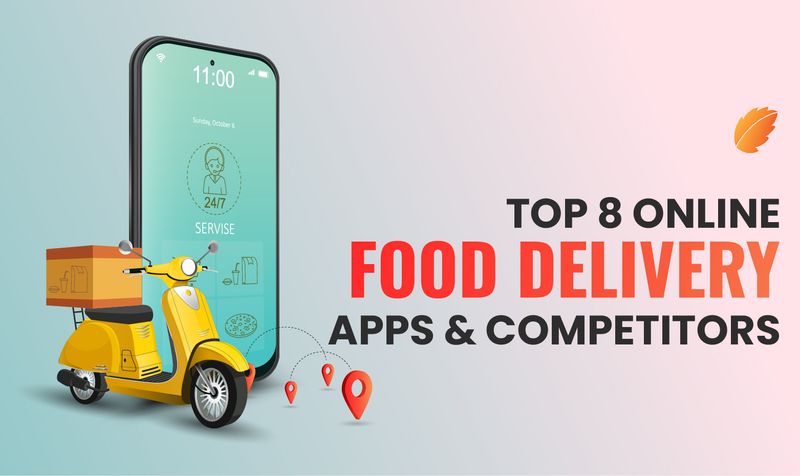 Top 8 Online Food Delivery Apps & Competitors —Consagous