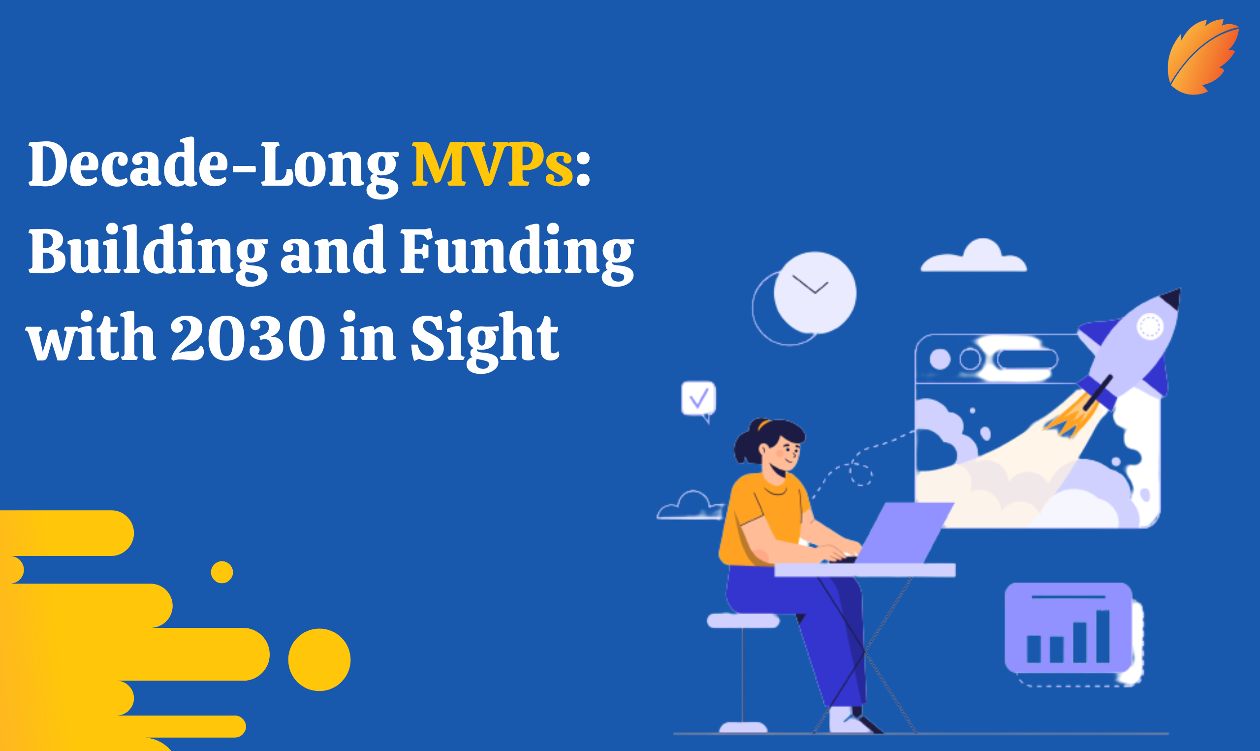 Decade-Long MVPs: Building and Funding with 2030 in Sight —Consagous