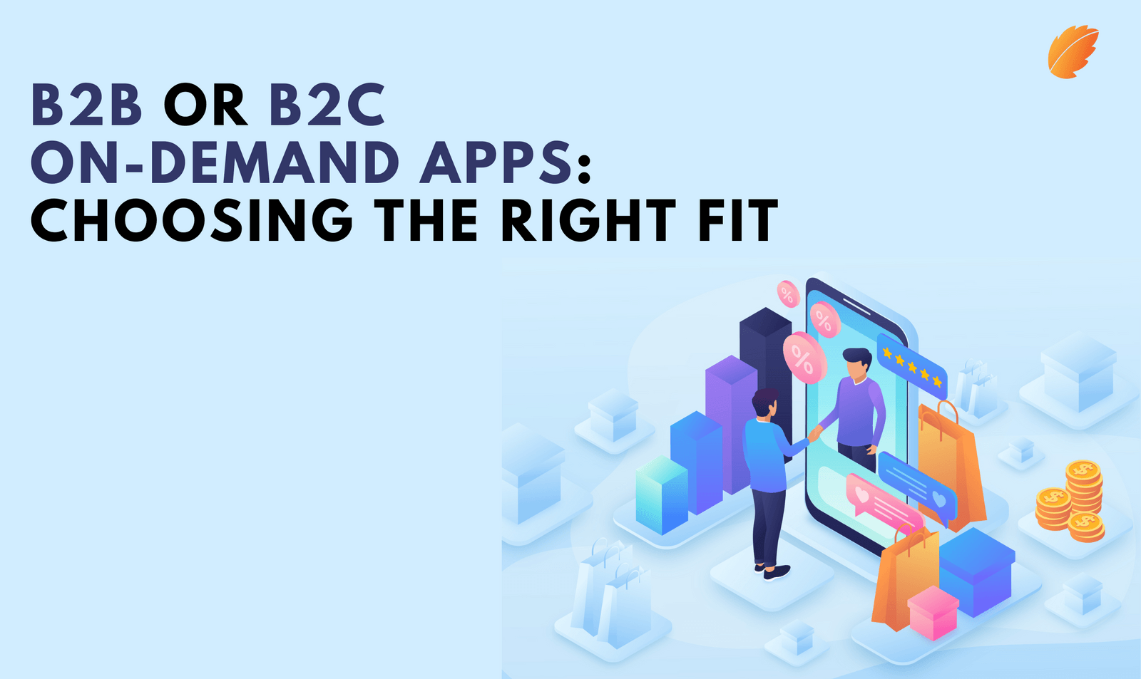 B2B or B2C On-Demand Apps: Choosing the Right Fit —Consagous