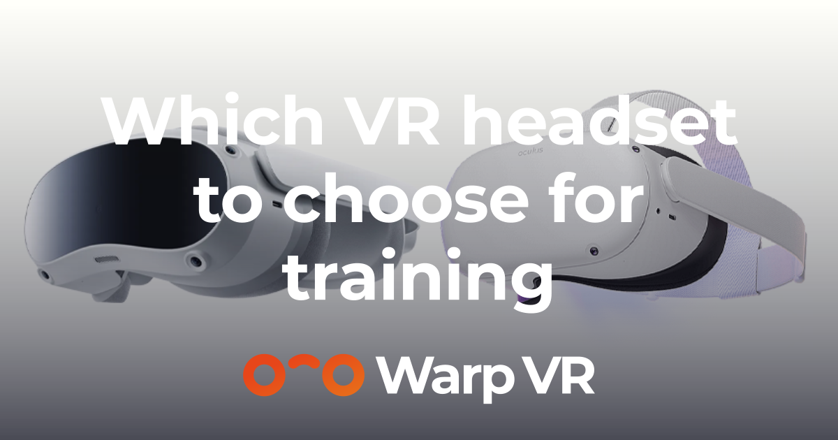 Which VR headset to choose for training - October 2022 edition - Warp VR