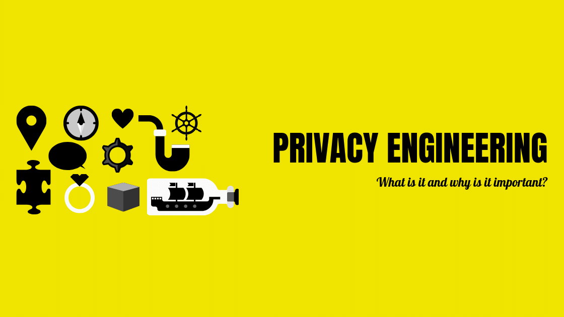 Privacy Engineering: What is Privacy Engineering? Why is it important ...