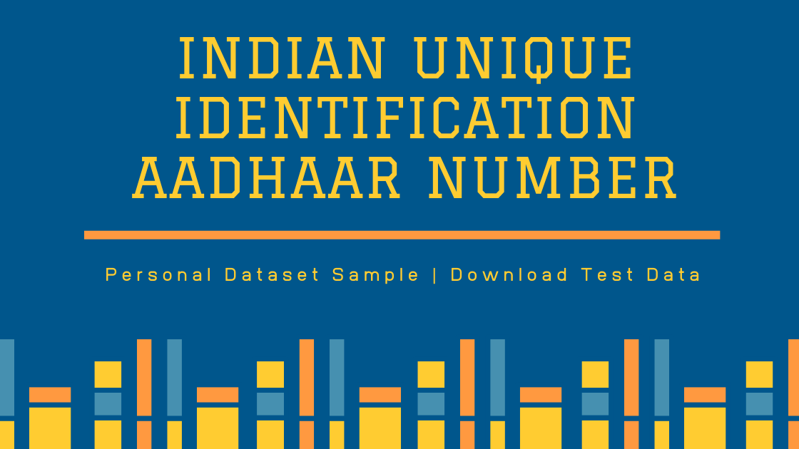 Personal Dataset Sample ; India Unique Identification (Aadhaar) Number ...