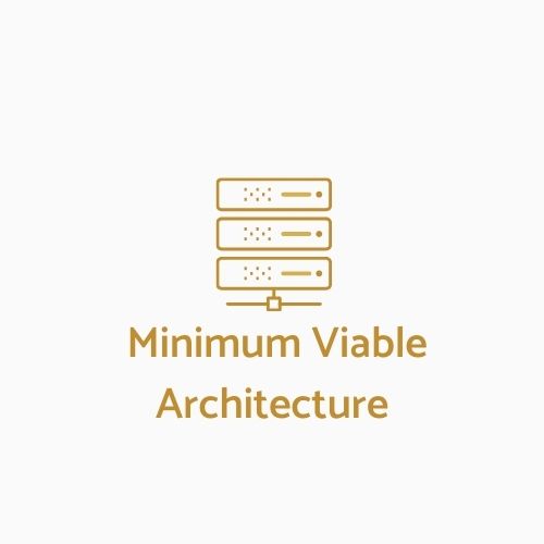 What is Minimum Viable Architecture? Why is it important? | Protecto Blog
