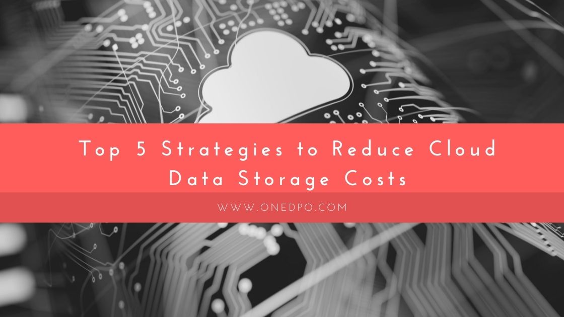 Top 5 Strategies to Reduce Cloud Data Storage Costs | Protecto Blog