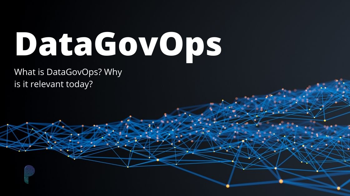What is DataGovOps? Why is it relevant today? | Protecto Blog