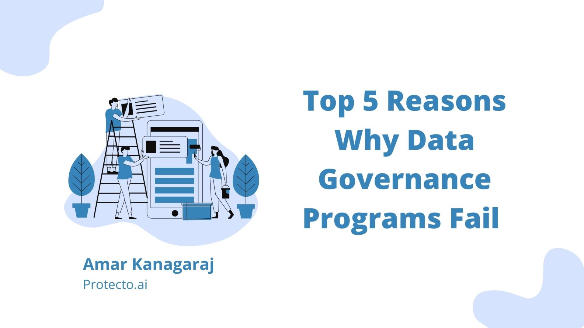 Top 5 Reasons How and Why Data Governance Programs Fail | Protecto Blog