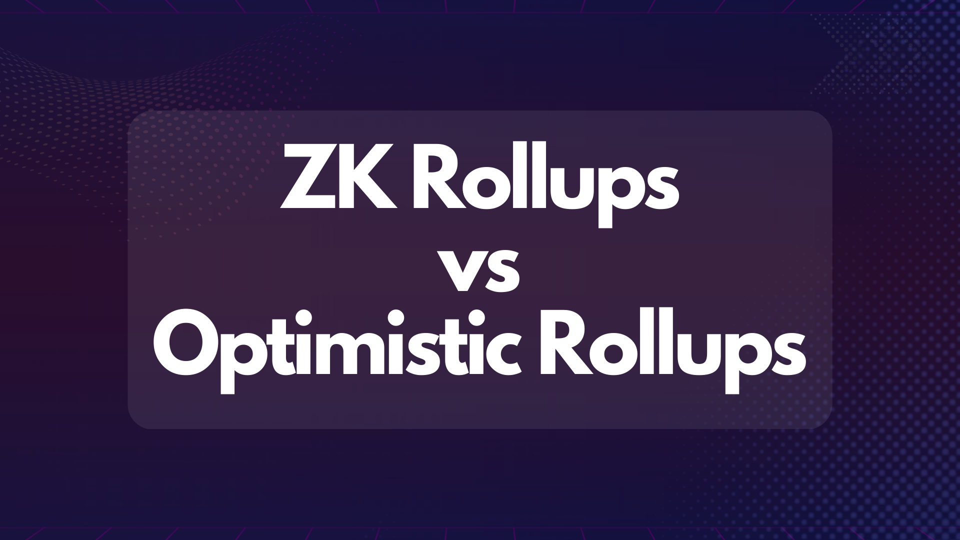 ZK Rollups vs Optimistic Rollups: Which is the Best Solution for ...