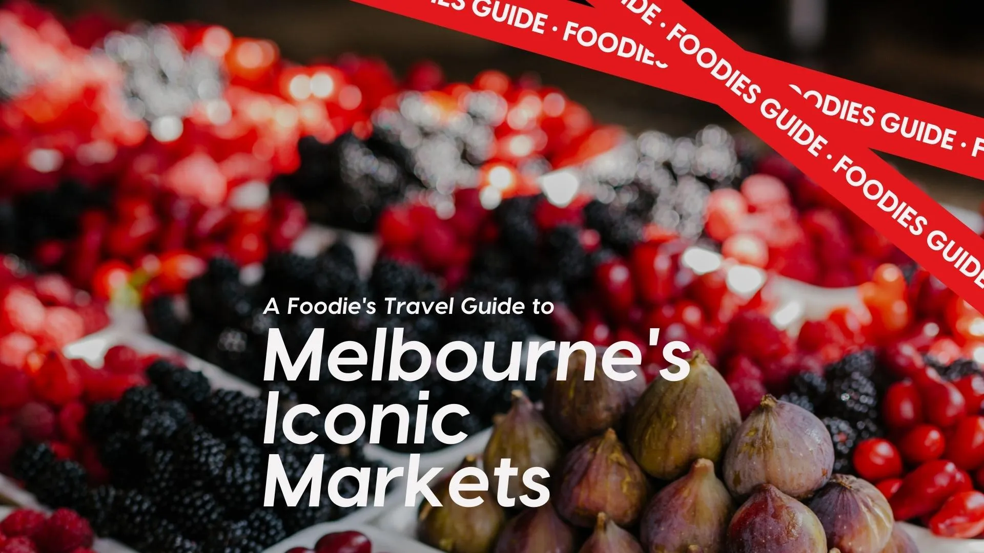 A Foodie's Journey Through Melbourne's Iconic Markets