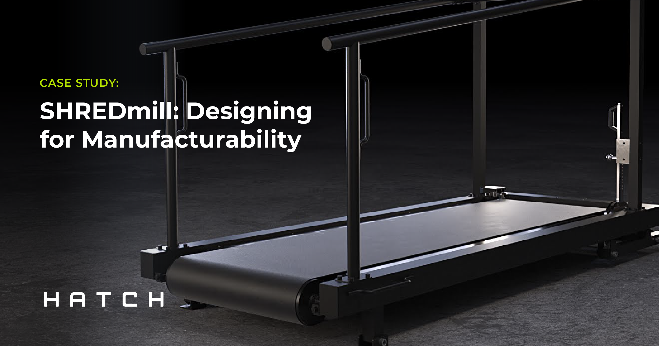 SHREDmill | Designing for Manufacturability | Built by Hatch