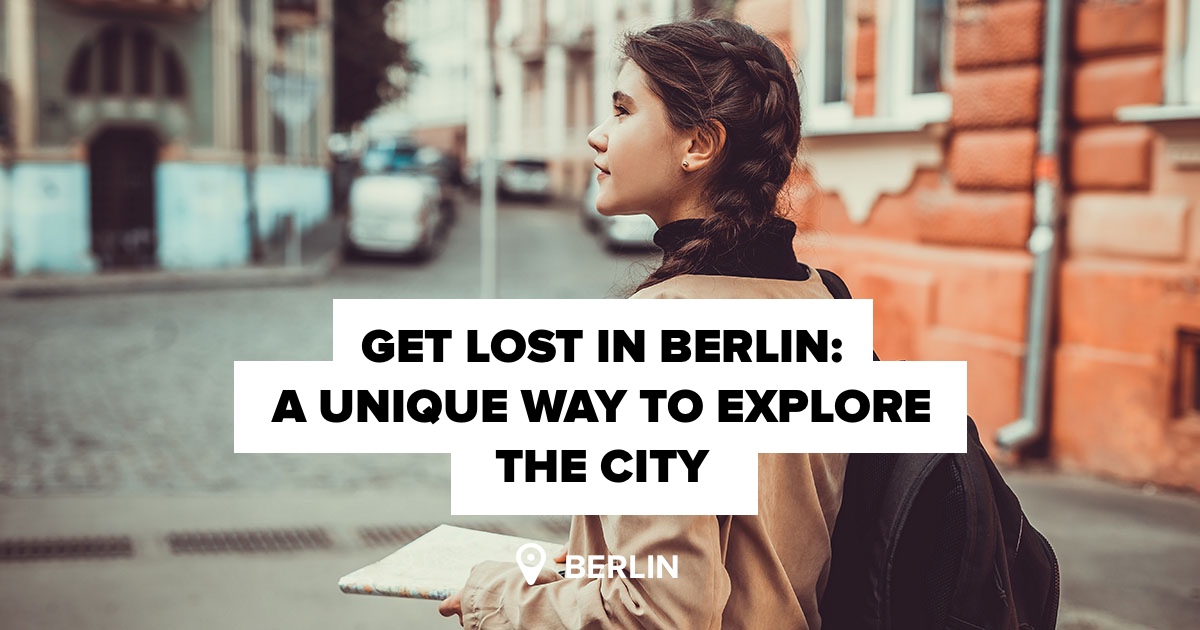 Get Lost in Berlin: A Unique Way to Explore the City
