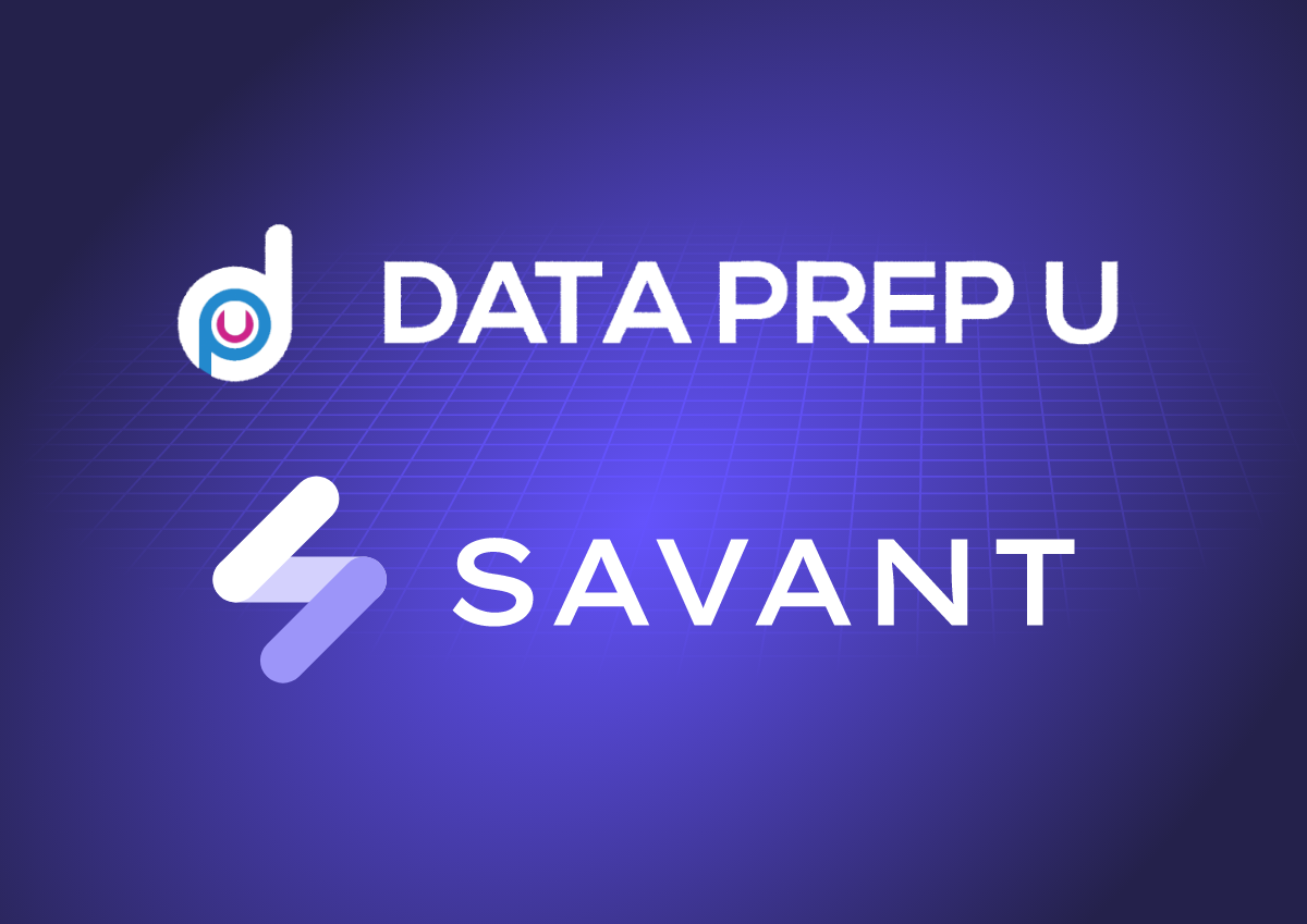 Savant Labs & Data Prep U: 10x Faster AI-Powered Analytics
