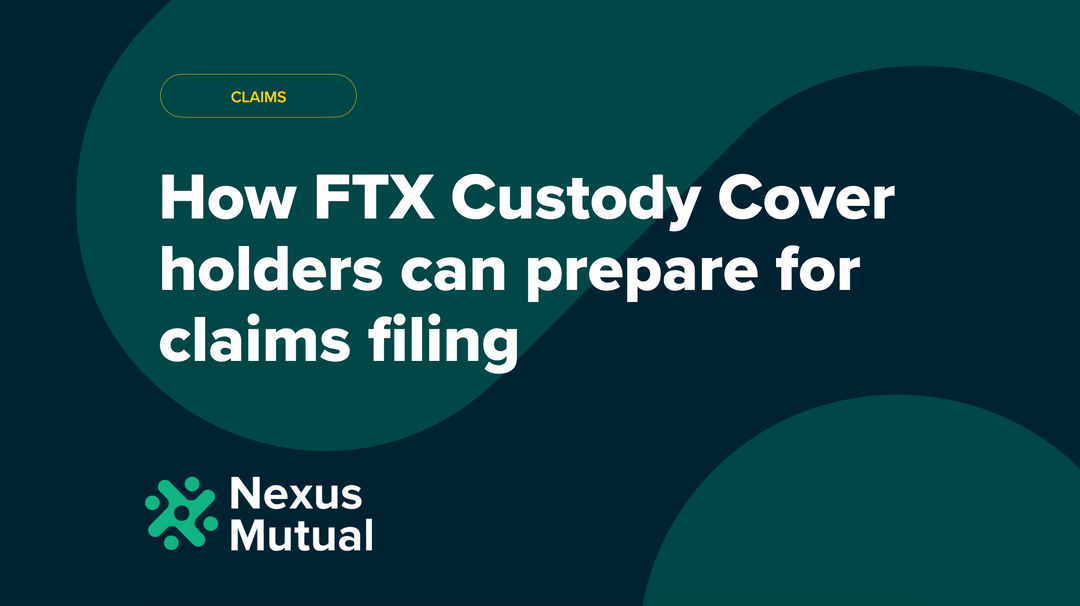 Nexus Mutual | How FTX Custody Cover holders can prepare for claims filing