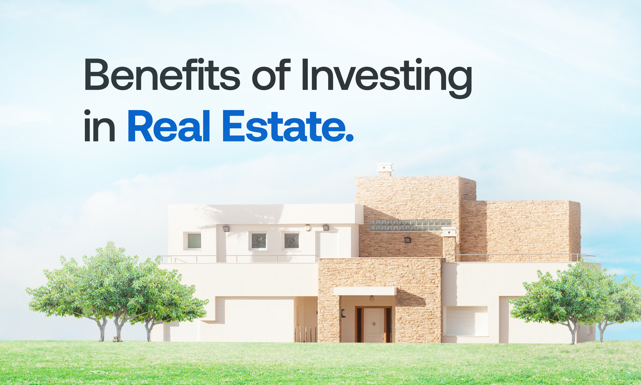 Benefits of Investing in Real Estate