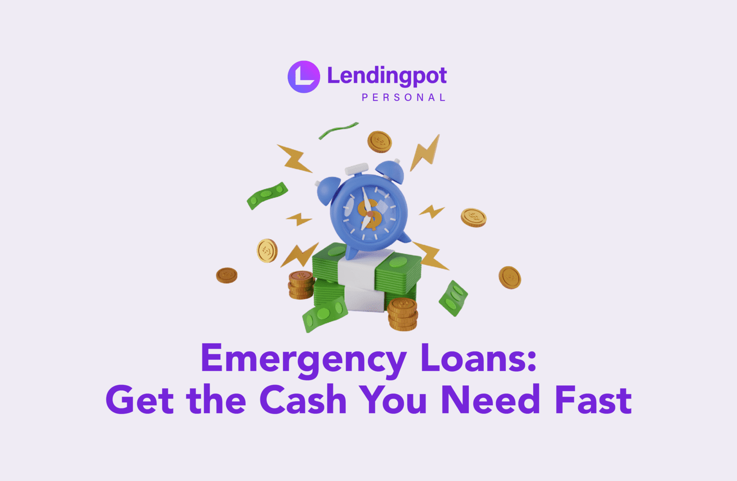 Emergency Loans: How To Get Financing Quickly - Lendingpot