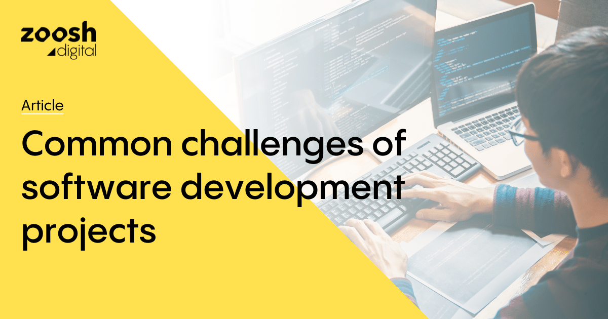 Common challenges of software development projects – Zoosh