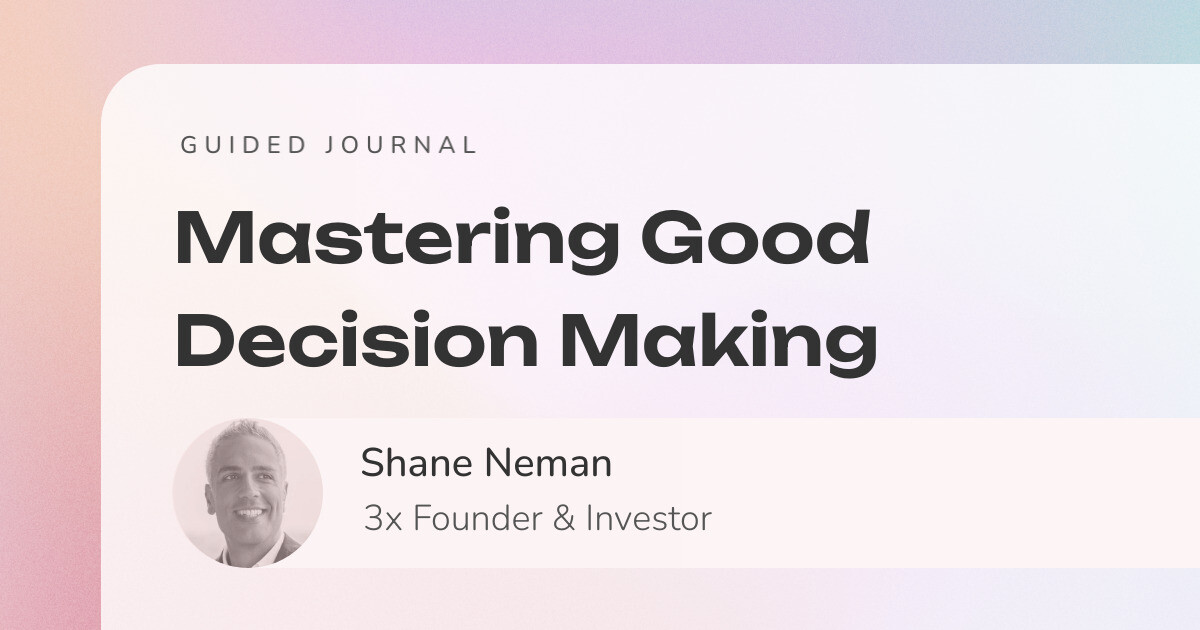 Mastering Good Decision Making by Shane Neman Mastering Good Decision Making by Shane Neman