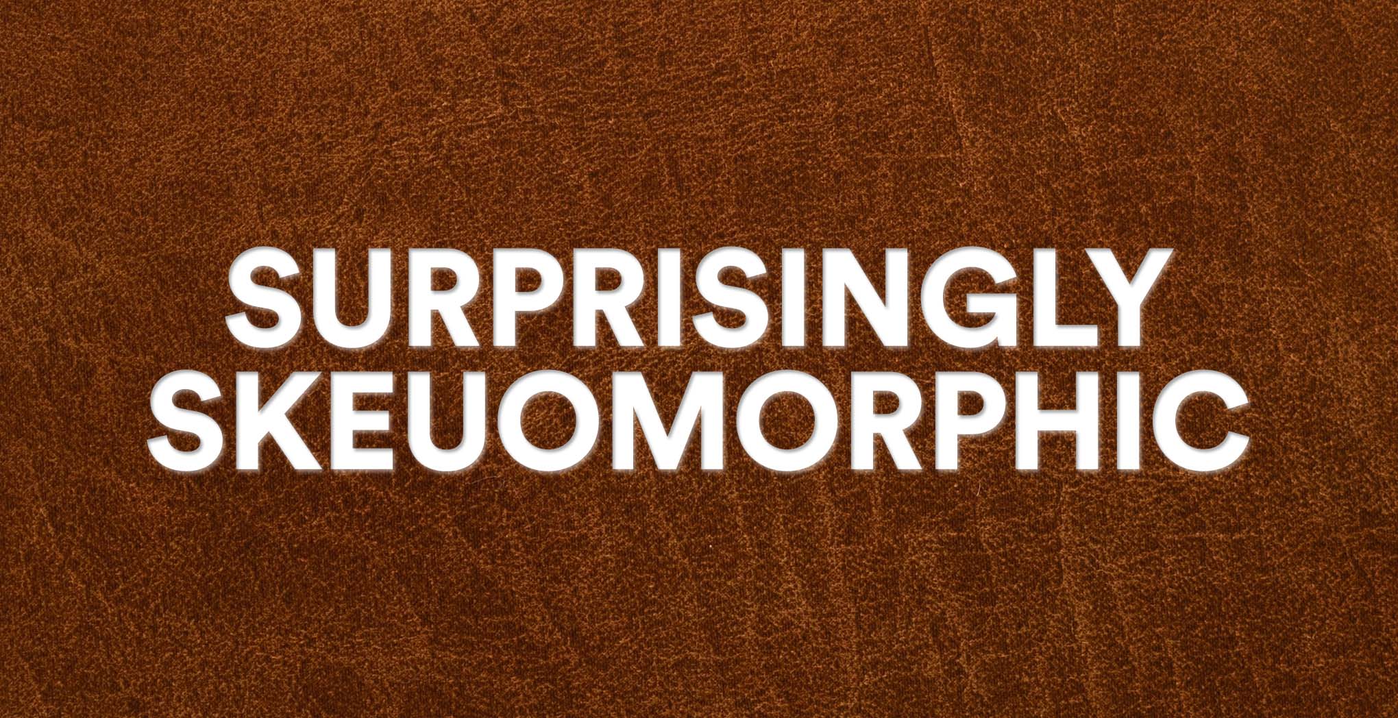 Skeuomorphism strikes back - Blog - Ben Guttmann