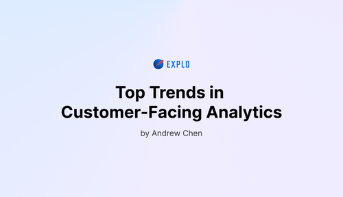 Explo | Top Trends in Customer-Facing Analytics