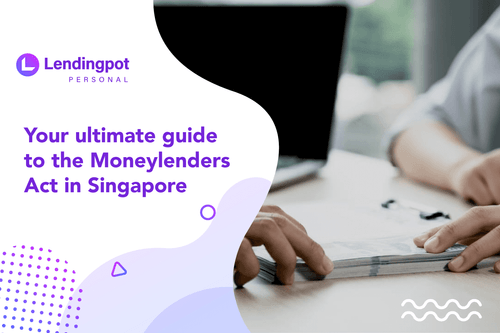 Your ultimate guide to the Moneylenders Act in Singapore
