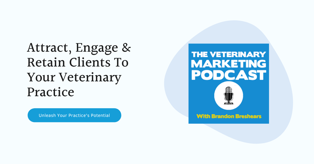 Veterinary Marketing Podcast | Unleash Your Practice's Potential