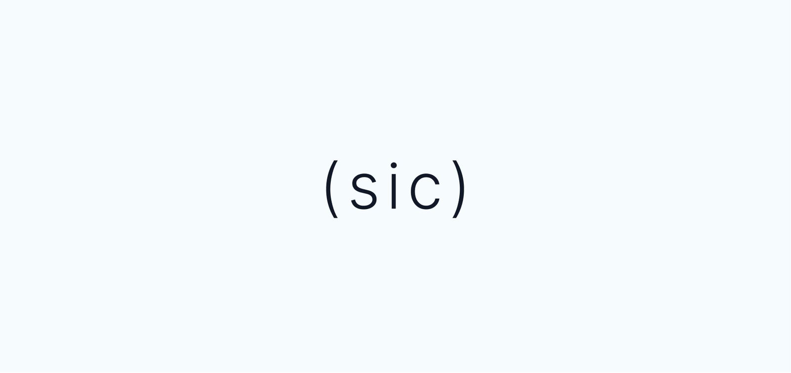 What [sic] actually means—and how to use it correctly!