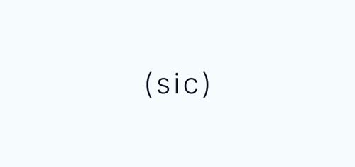 What [sic] actually means—and how to use it correctly!