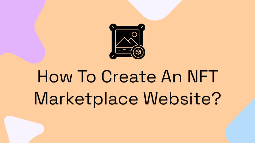 How To Create An NFT Marketplace Website? | RPC Fast
