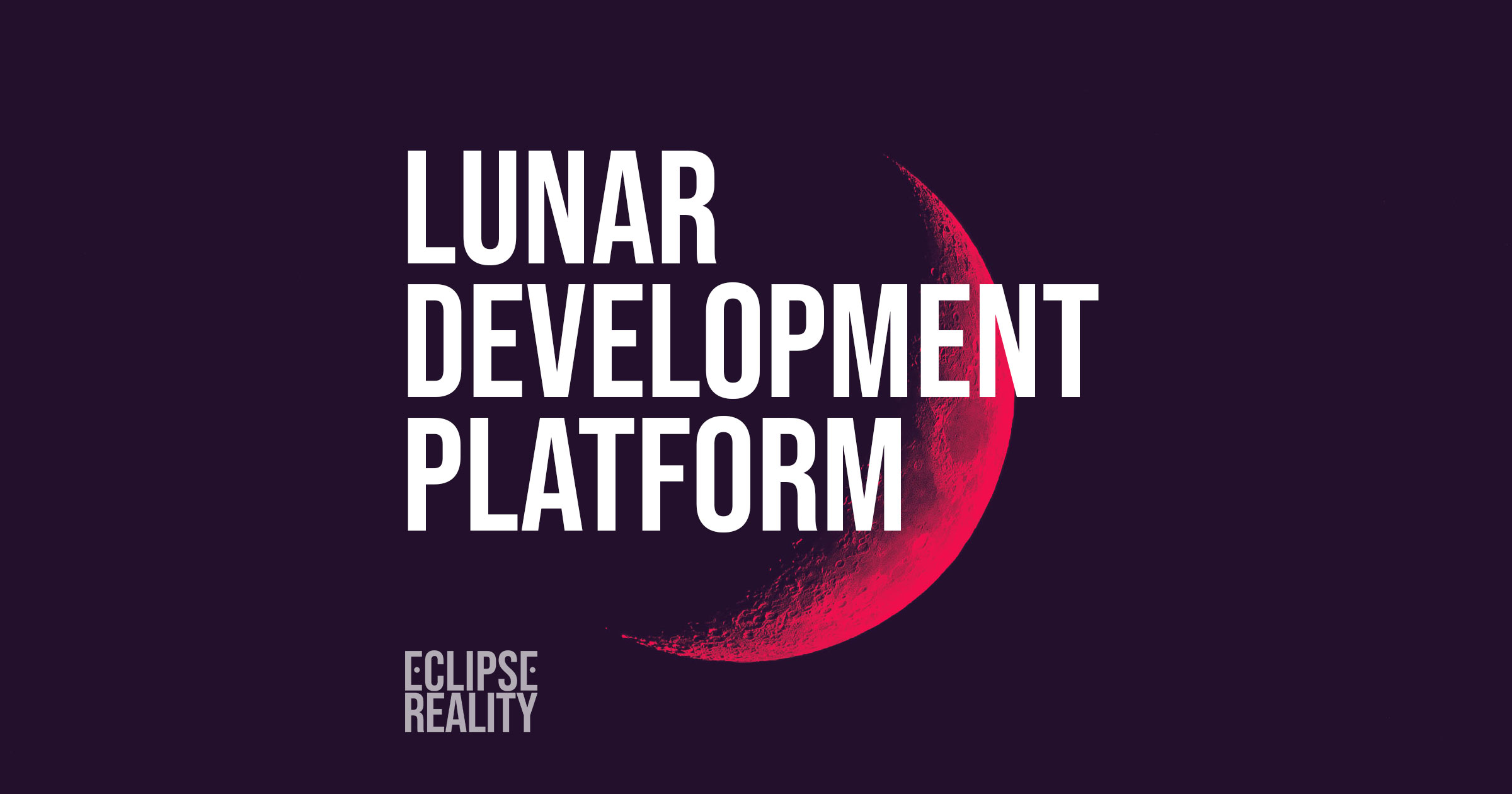 Lunar Development Platform Eclipse Reality Digital Innovation Studio