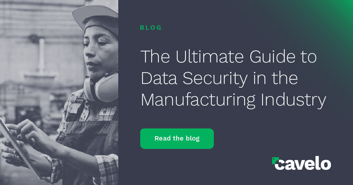 Your Guide to Data Security in the Manufacturing Industry