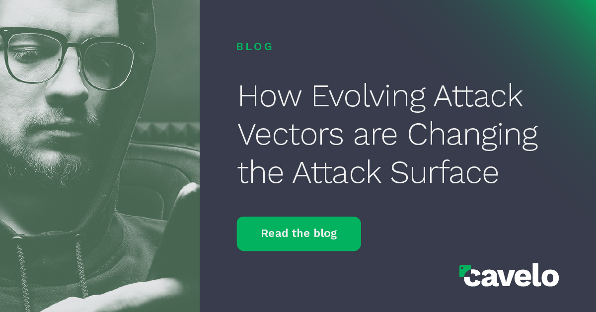 Protect Your Attack Surface from Evolving Attack Vectors