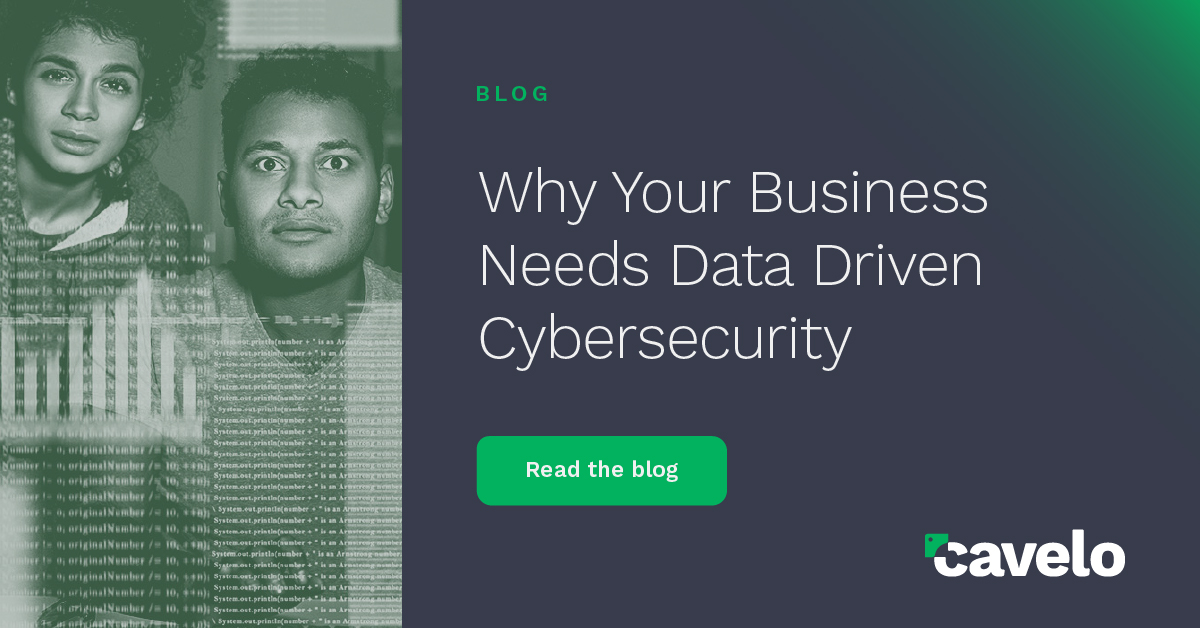 Top Reasons Why Your Business Needs Data Driven Cybersecurity