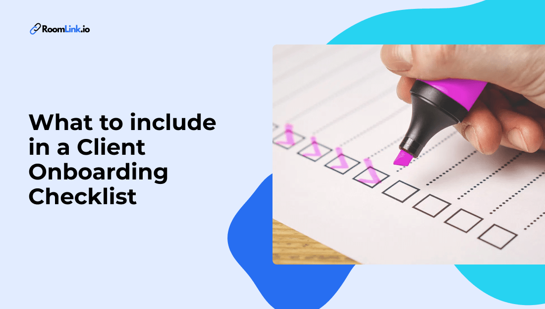 What to include in a Client Onboarding Checklist | Roomlink.io