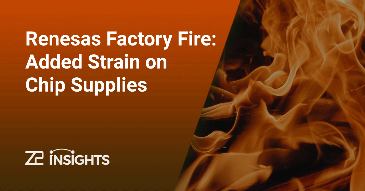 Renesas Factory Fire: Added Strain on Chip Supplies - Z2Data
