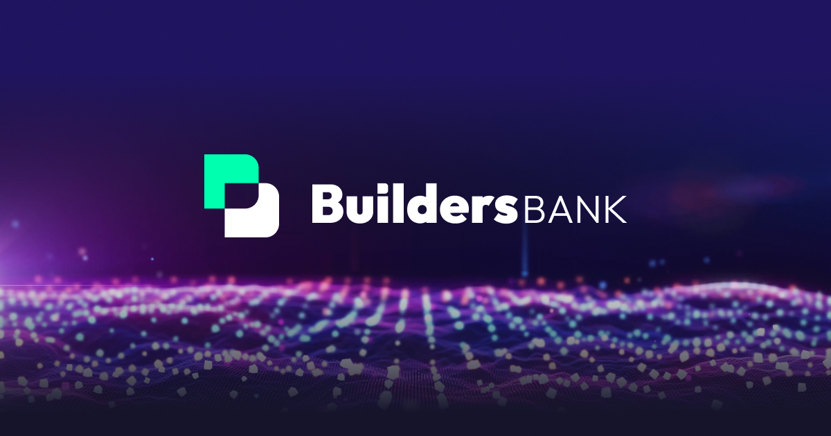 Builders Bank - A camada financeira pronta para alavancar o seu negócio