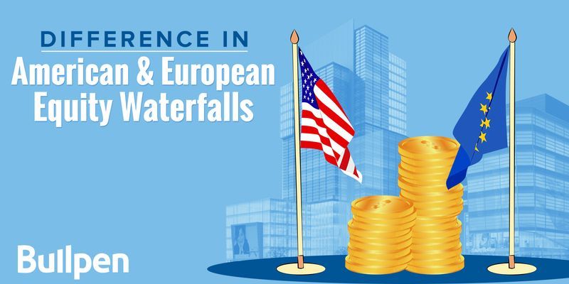 Difference in American and European Equity Waterfalls | Insights