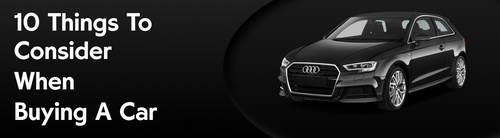 8 things to consider when buying a car. | Pineapple Insurance