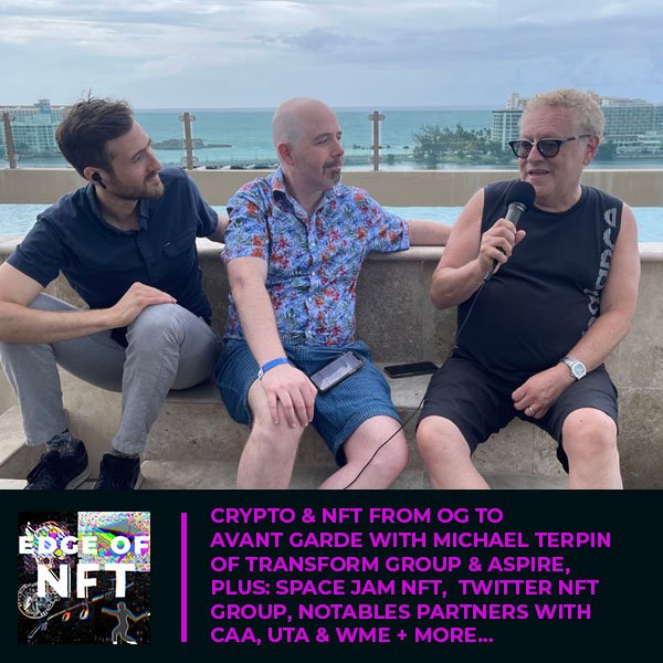 Crypto & NFT From OG To Avant Garde With Michael Terpin Of Transform ...
